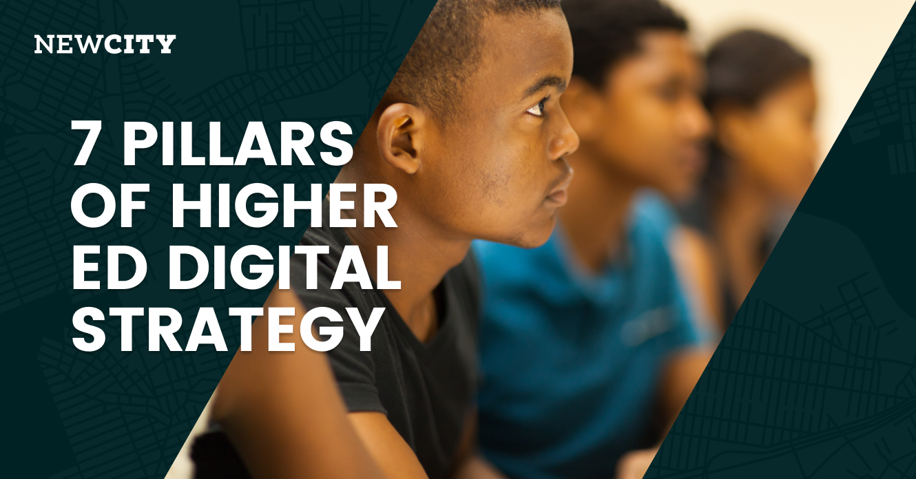 NewCity's Seven Pillars of Higher Ed Digital Strategy - NewCity